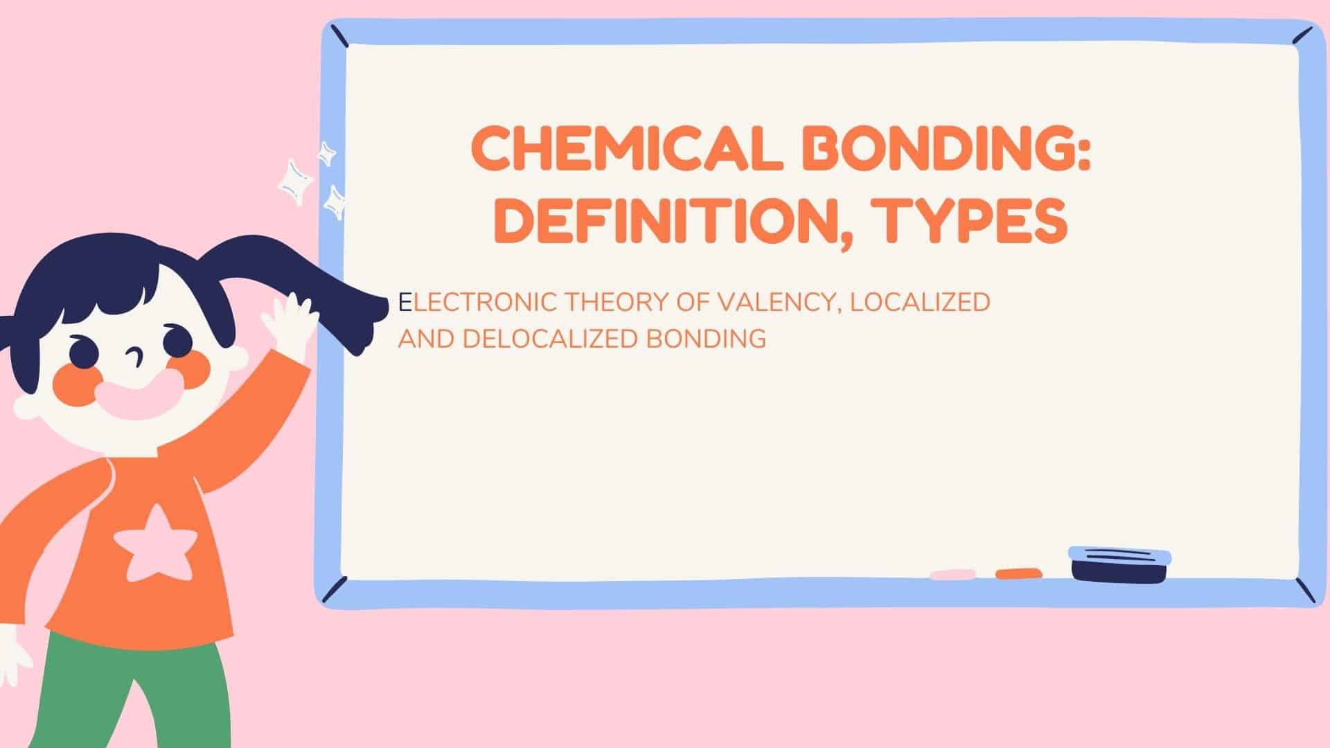 Chemical Bonding Class 11 notes, Electronic theory of Chemical bond ...