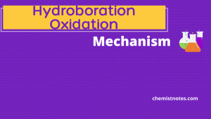 Hydroboration oxidation: Mechanism and application - Chemistry Notes