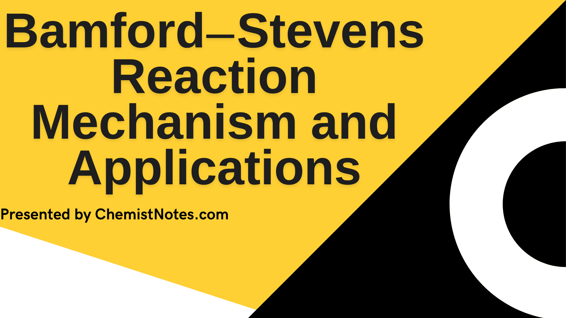 Bamford–Stevens Reaction Mechanism and Applications - Chemistry Notes