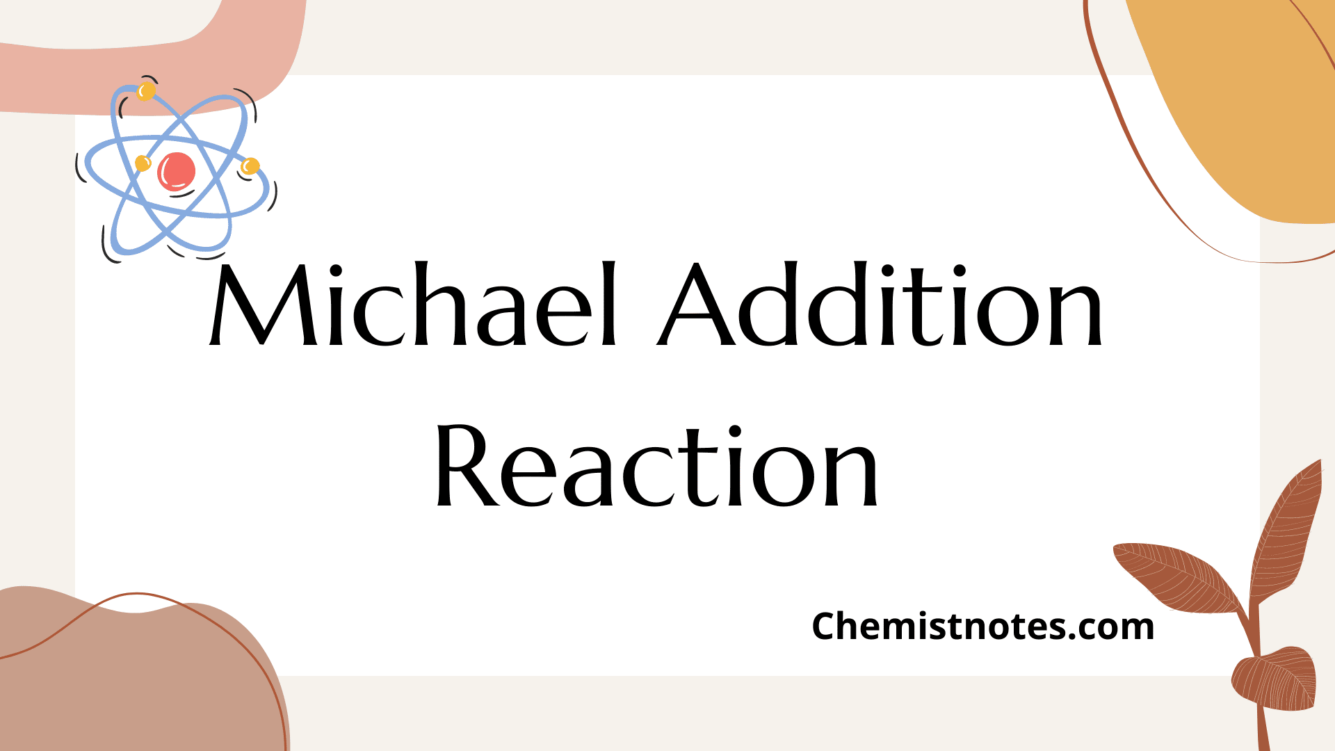 Michael reaction:Mechanism and application - Chemistry Notes