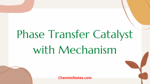 Phase transfer catalyst, Easy Mechanism - Chemistry Notes