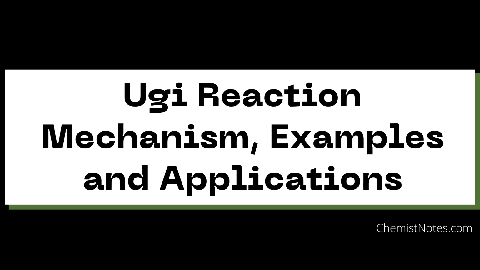 Ugi Reaction Mechanism, Examples and Applications - Chemistry Notes