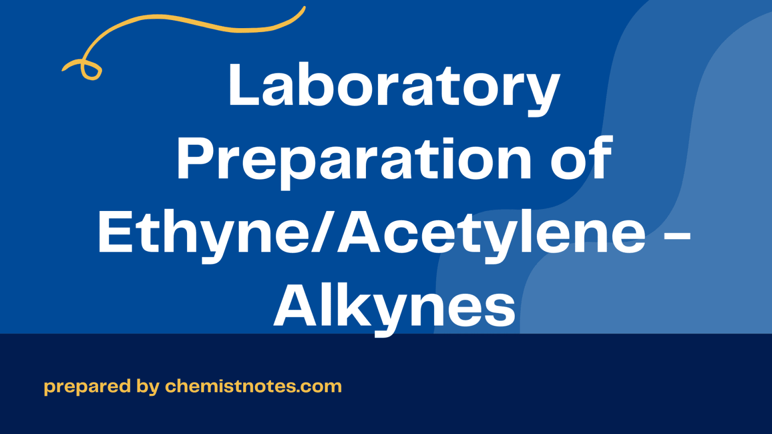 Laboratory Preparation of Ethyne/Acetylene - Alkynes - Chemistry Notes