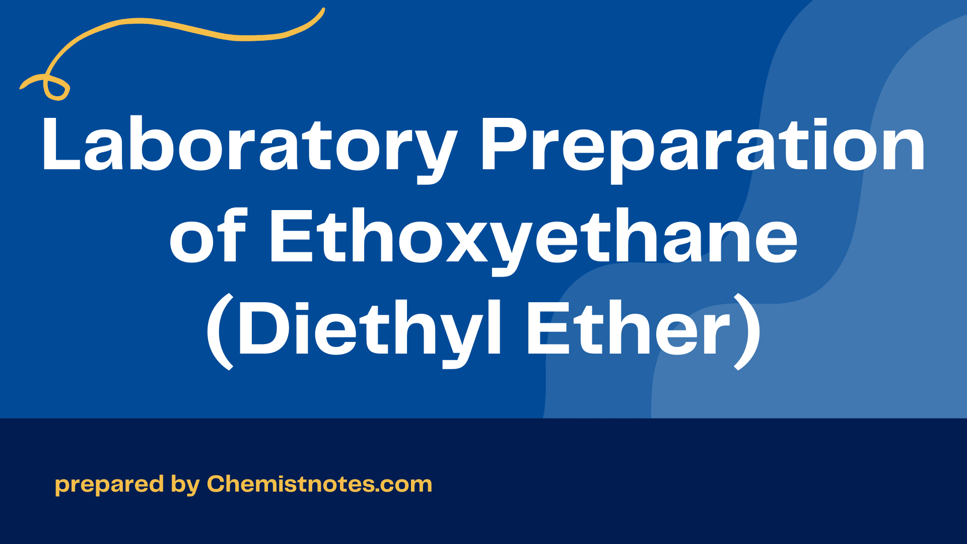 Laboratory Preparation of Ethoxyethane (Diethyl Ether) - Chemistry Notes