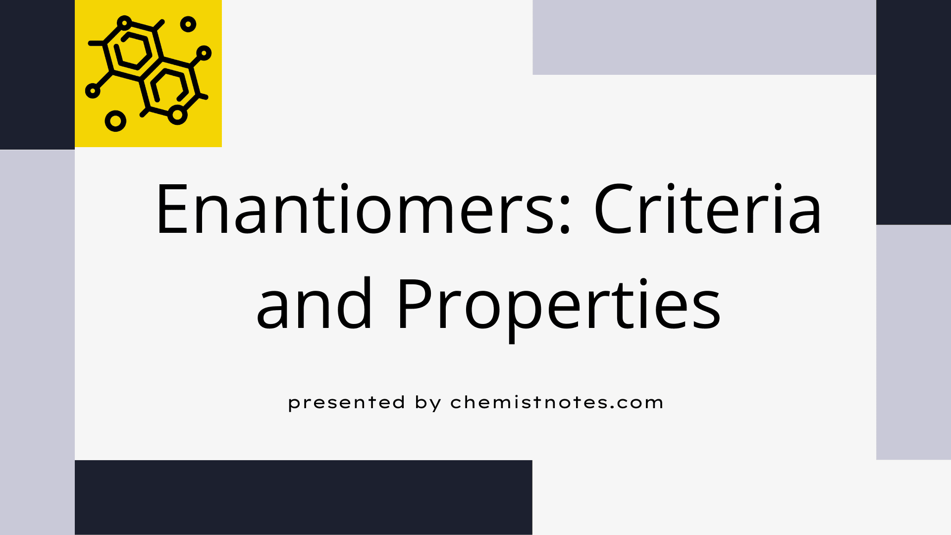 Enantiomers: Criteria and Easy 5 Properties - Chemistry Notes