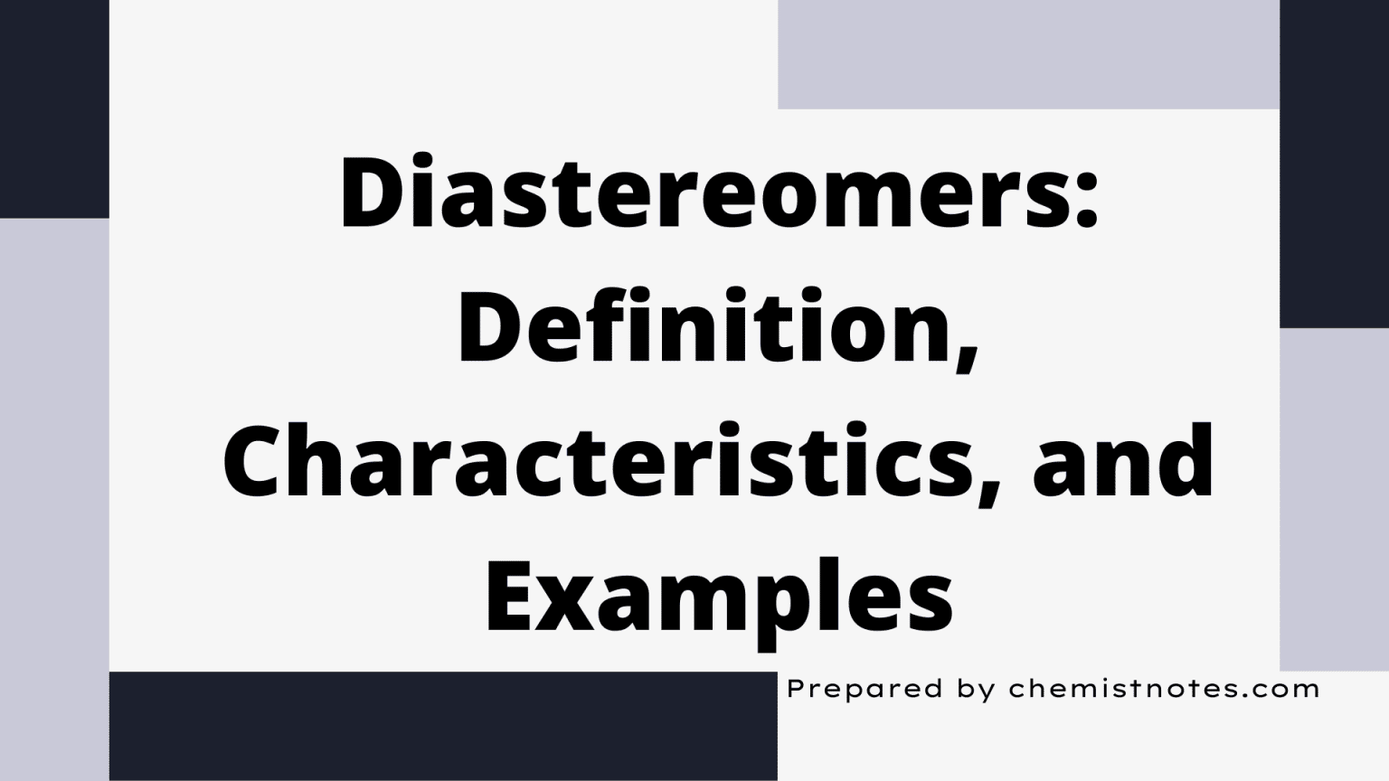 Diastereomers: Definition, Characteristics, and Examples - Chemistry Notes