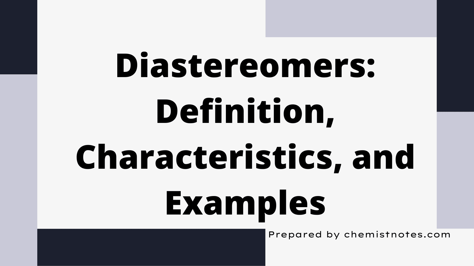 Diastereomers: Definition, Characteristics, and Examples - Chemistry Notes