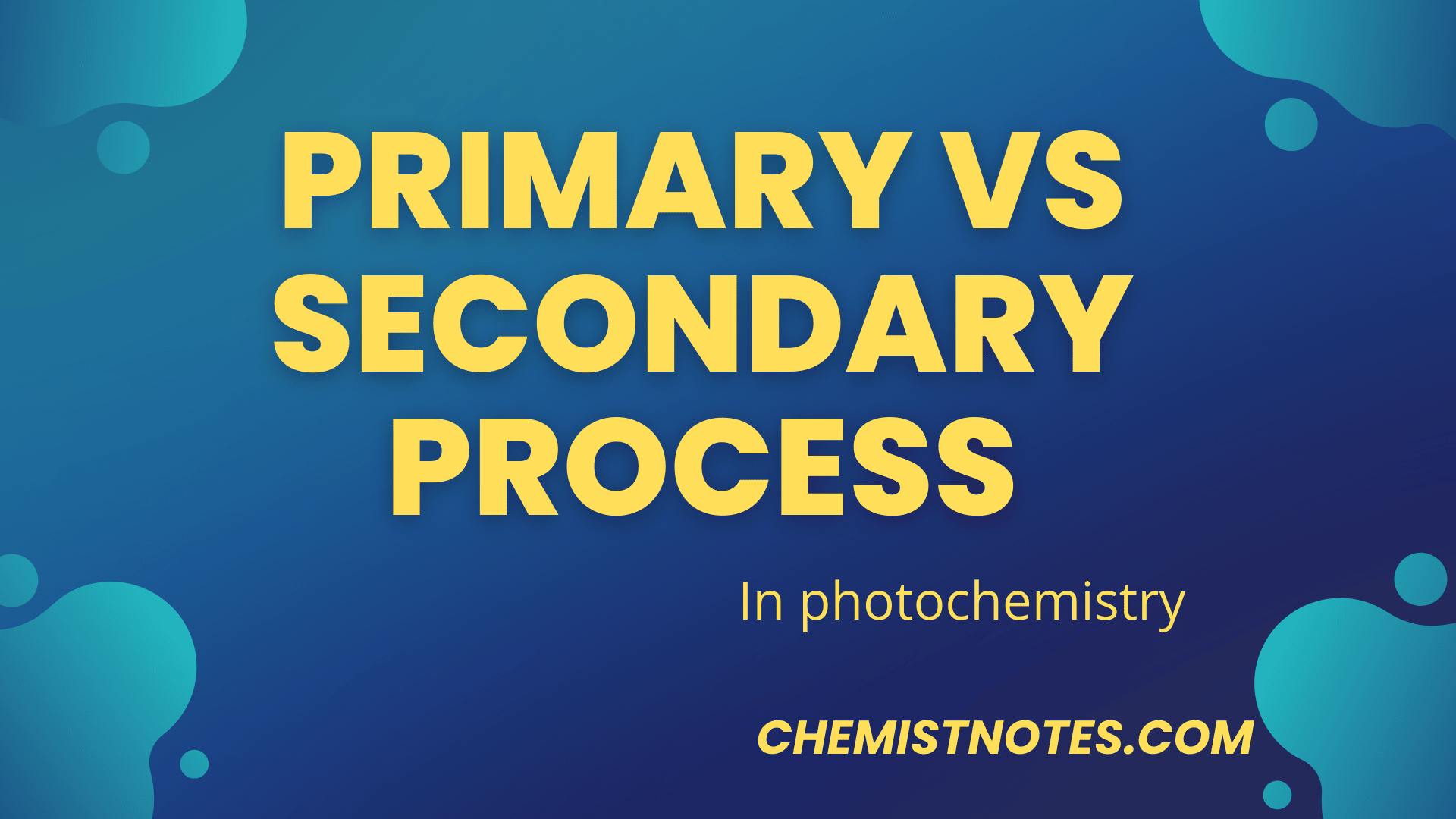 Primary and Secondary processes: Photochemistry - Chemistry Notes