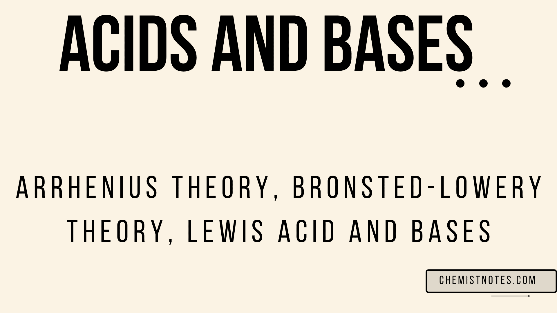 Acid and bases: Arrhenius theory, Bronsted-Lowery theory, Lewis acid ...