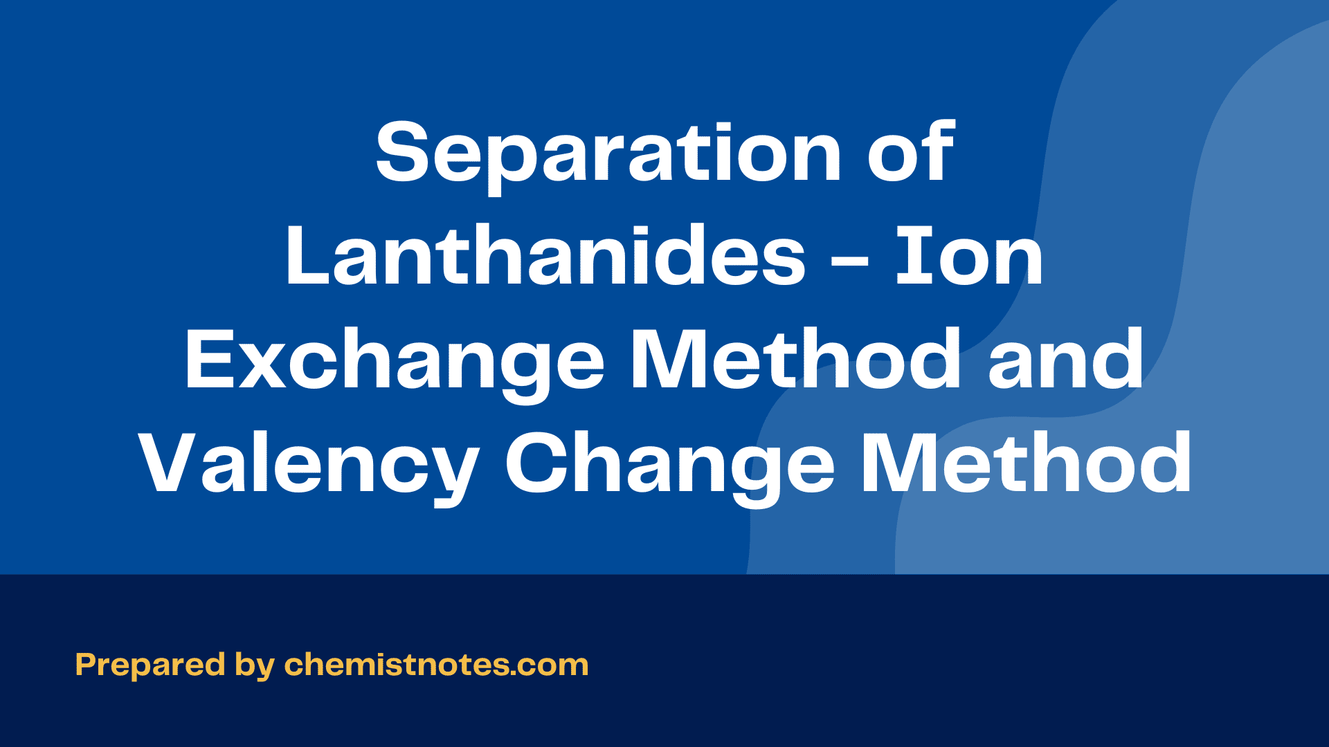 Separation of Lanthanides - Ion Exchange Method and Valency Change ...