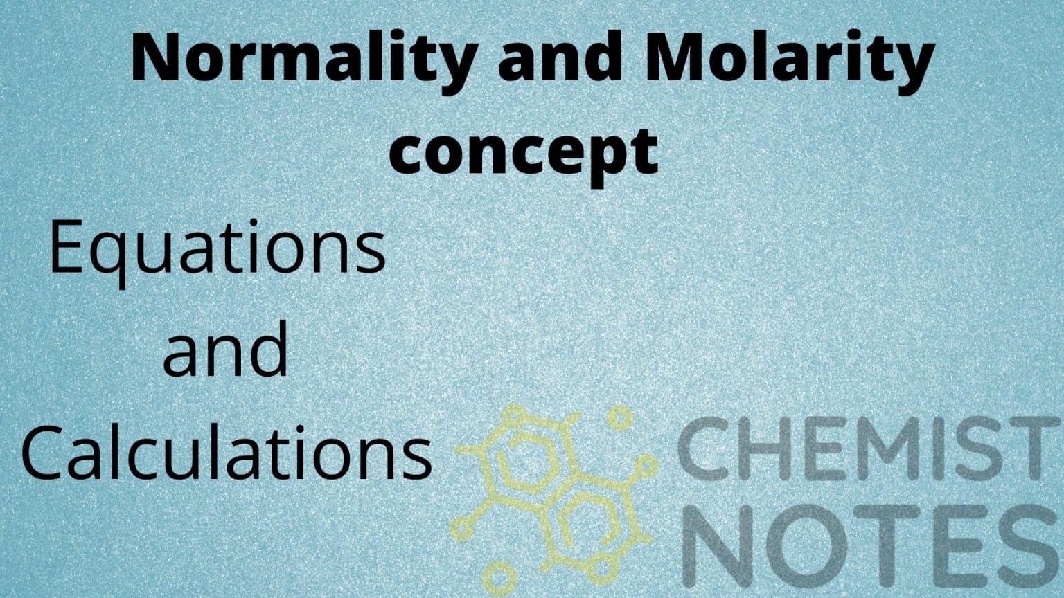 Normality concept - Molarity Vs Normality - Chemistry Notes