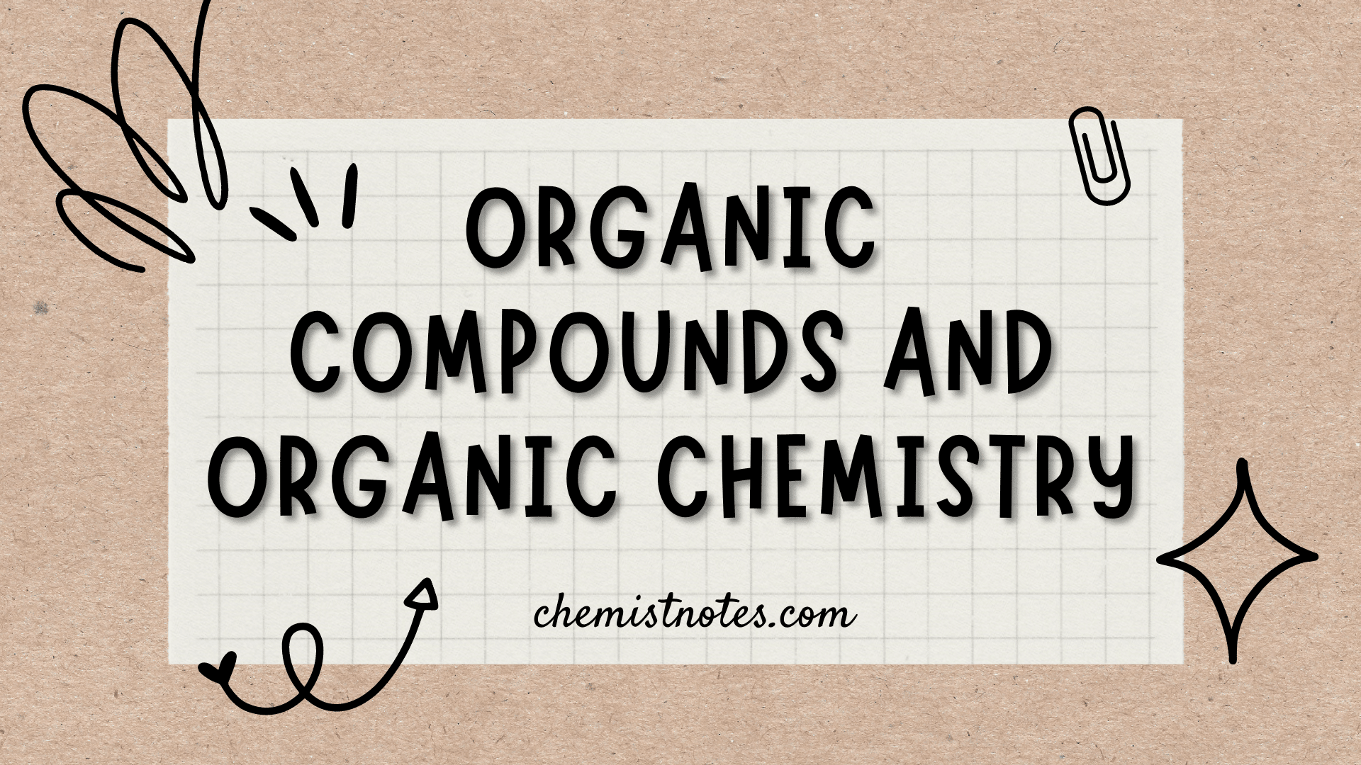 Organic Compounds and Organic Chemistry - Chemistry Notes
