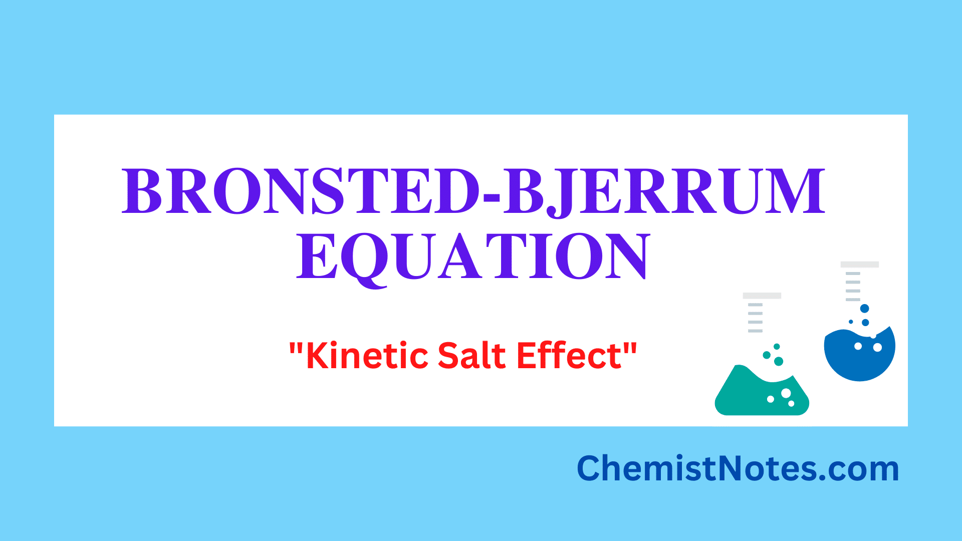 Bronsted Bjerrum equation and Kinetic salt effect - Chemistry Notes