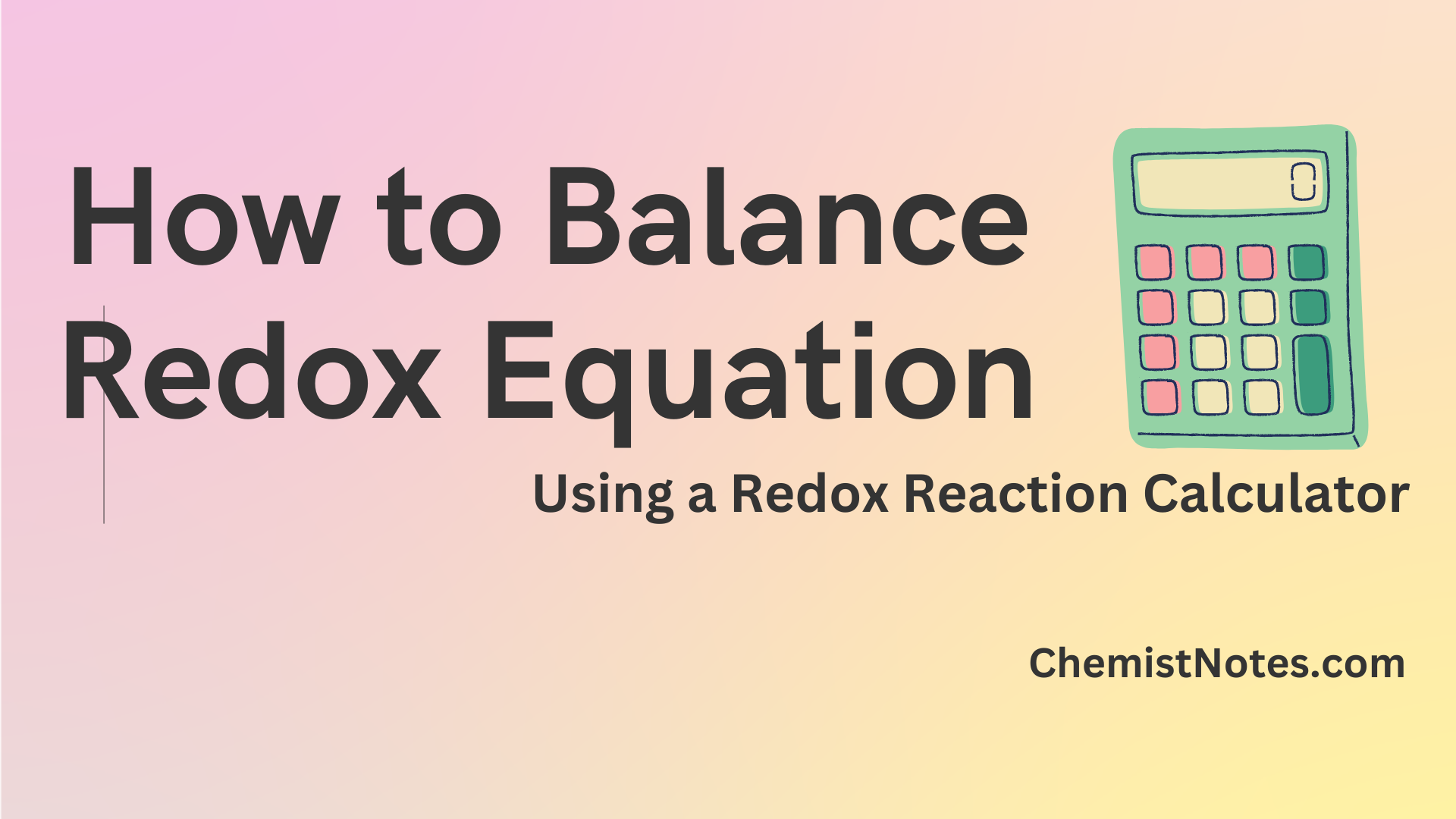 How To Balance Redox Equations Using A Redox Reaction Calculator How To Balance Redox Equations Using A Redox Reaction Calculator